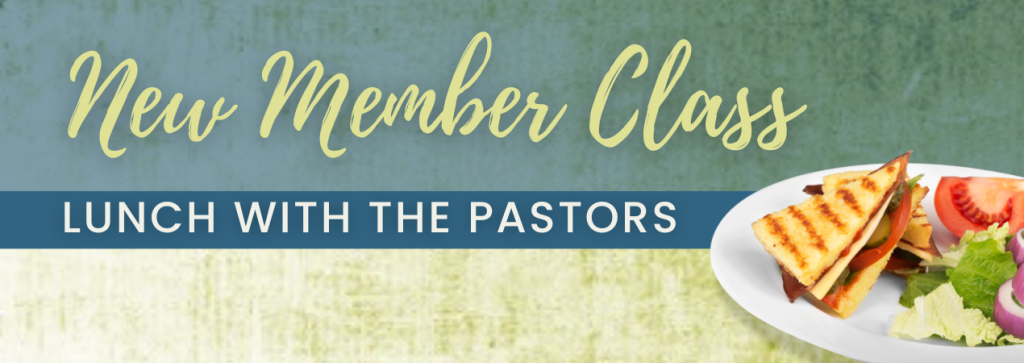 New Member Class – Lunch with the Pastors – Glen Mar Church